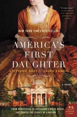 AMERICA'S FIRST DAUGHTER by S. Dray & L. Kamoie | TURN THE PAGE BOOKSTORE